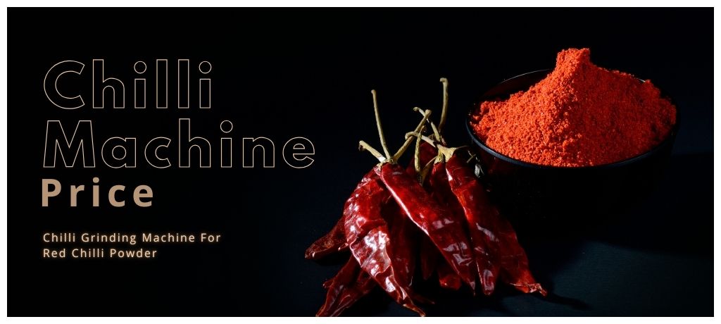 Chilli Grinding Machine for Red Chilli Powder – Best Price for Chili G ...